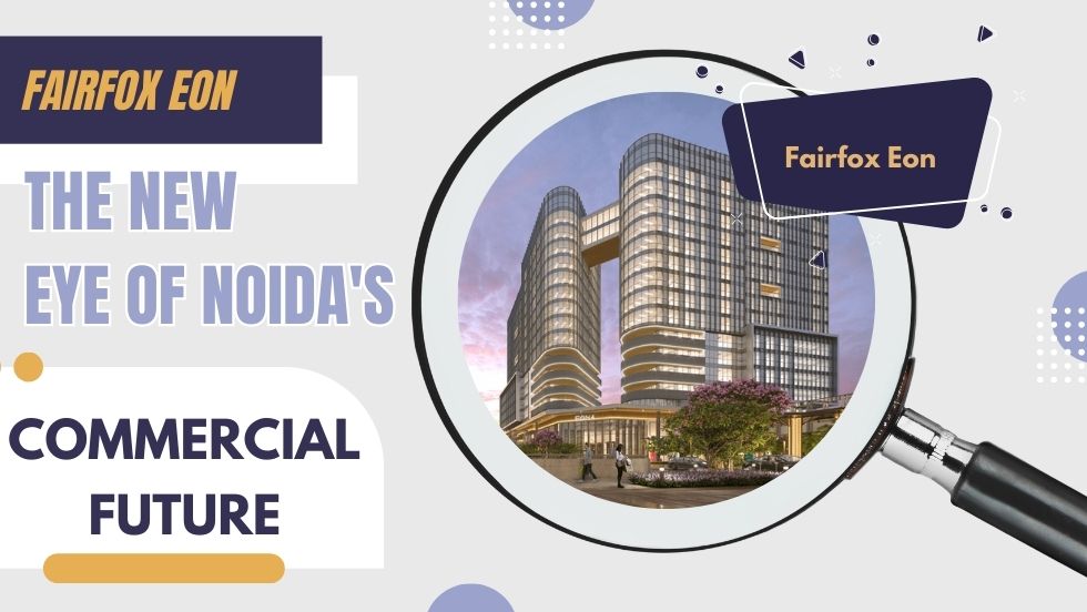 Fairfox EON – The New Eye of Noida's Commercial Future - Fairfox EON ...